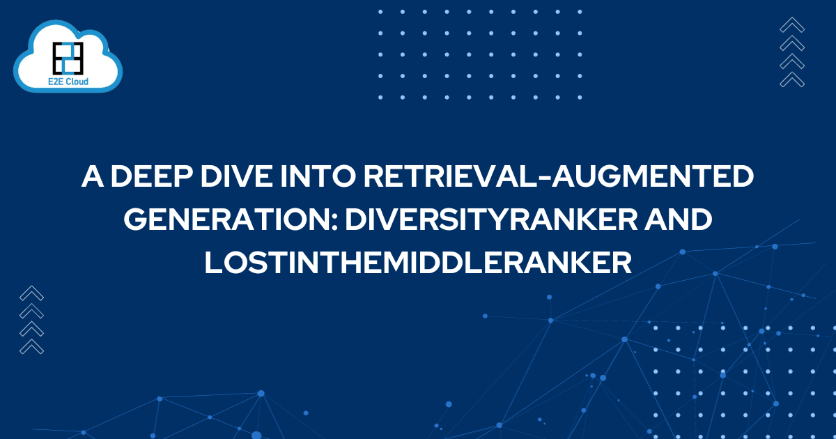 Deep Dive into Retrieval-Augmented Generation: DiversityRanker and LostInTheMiddleRanker